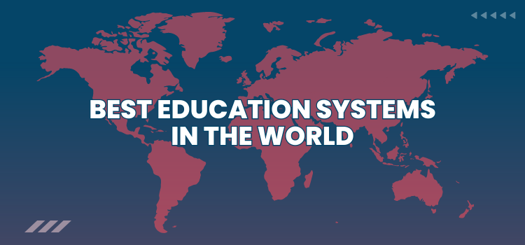 Best Education Systems: Where to Pursue Your Educational Dreams