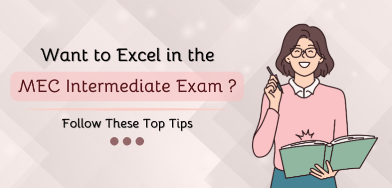 Top Tips to Excel in MEC Intermediate Exam