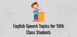 50 Amazing English Speech Topics for 10th Class Students